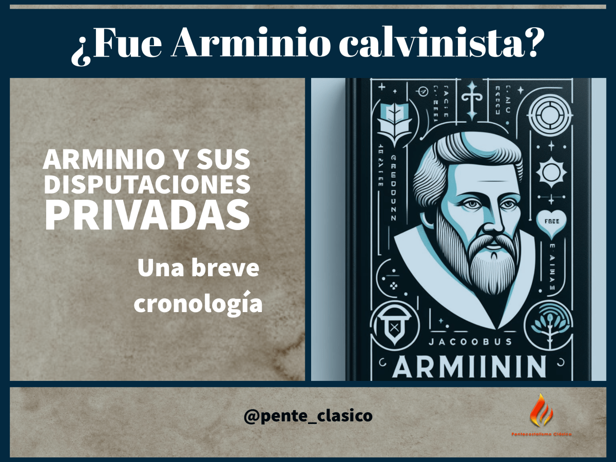 Arminio y sus disputaciones privadas: Una mirada a la cronología ...
